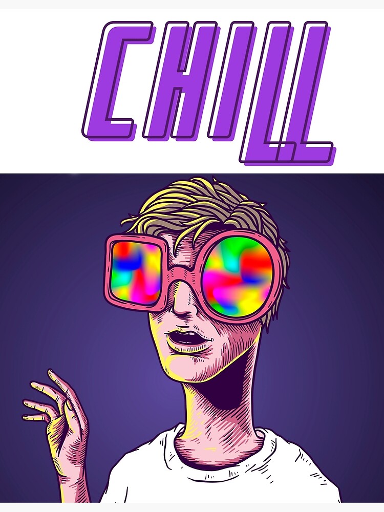 "Chill - The Human Condition" Poster for Sale by MikeMargolisArt ...