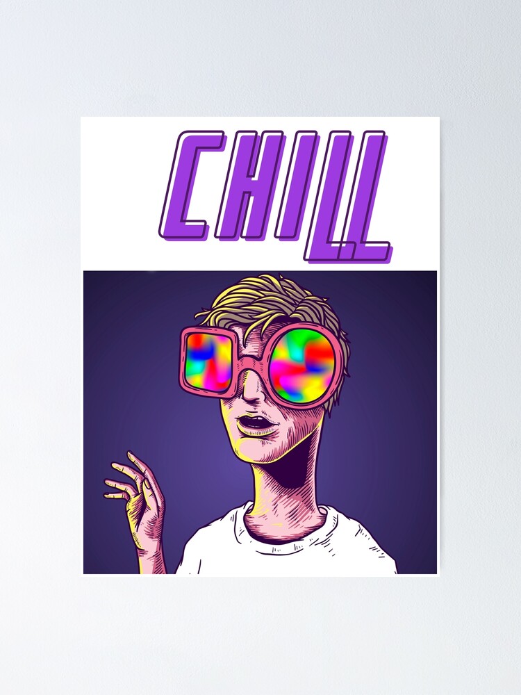 "Chill - The Human Condition" Poster for Sale by MikeMargolisArt ...