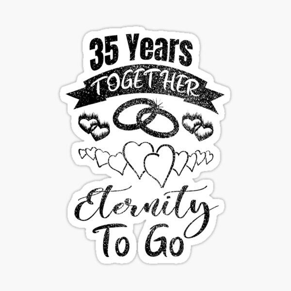 "35 Years Together Eternity To Go, 35 year Anniversary, 35th ...