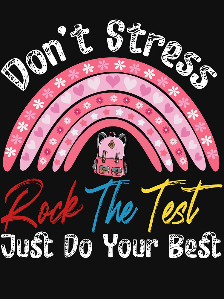 Test Day Dont Stress Rock The Test Just Do Your Best Teacher Testing