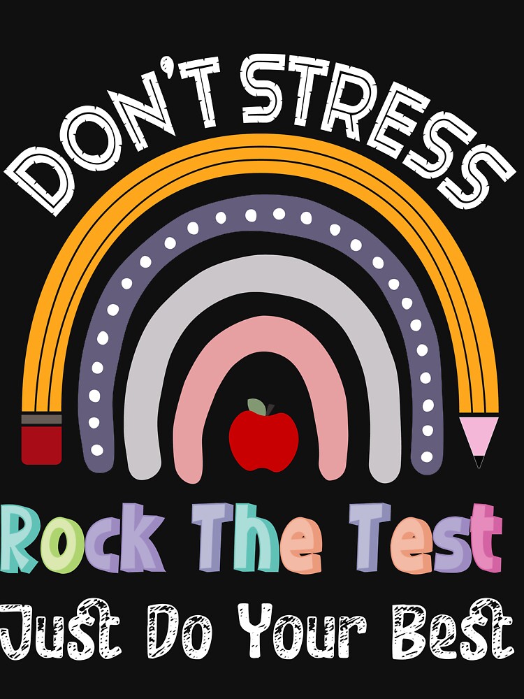 "Test Day Don't Stress Rock The Test Just do your best Teacher Testing ...