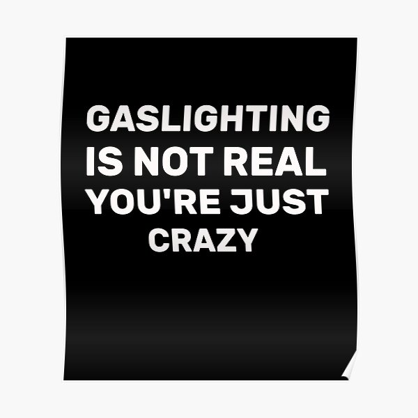 "Funny Quote Gaslighting, Gaslighting Is Not Real Gaslight Sarcastic ...