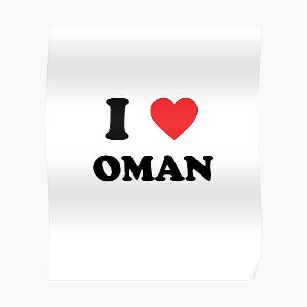 "I Love Oman | I Heart Oman" Poster for Sale by MadeWithBKandWT | Redbubble