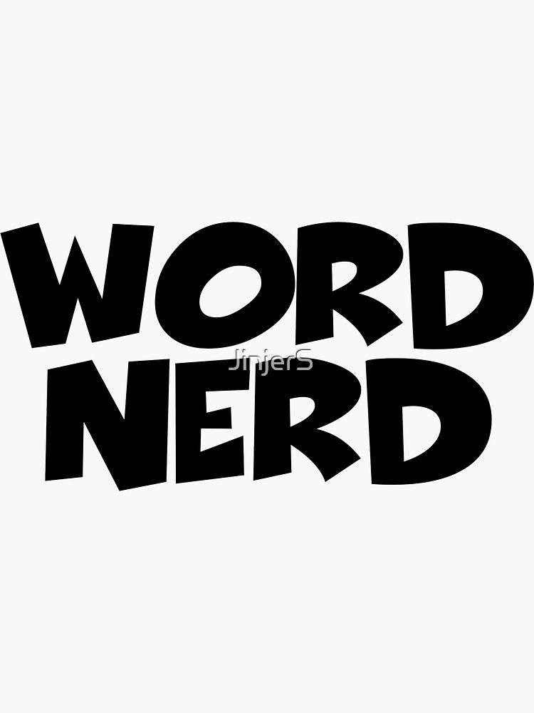 "Bold Word Nerd" Sticker by JinjerS | Redbubble