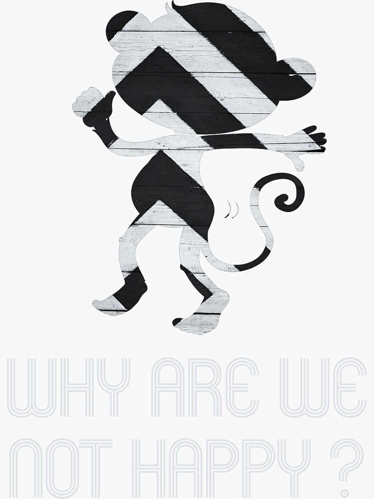 "Why are we not happy !" Sticker by JBS90 | Redbubble