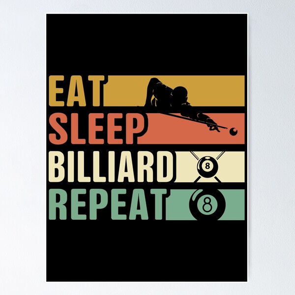 "Eat Sleep Billiard Repeat" Poster for Sale by ChenTrevino | Redbubble