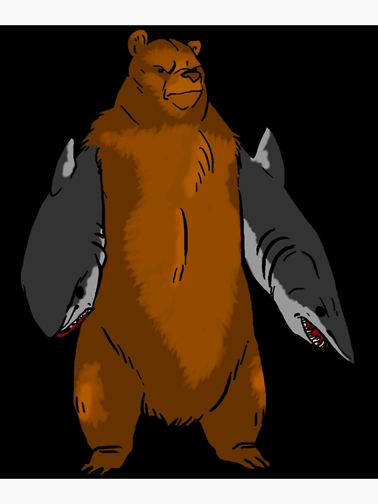 "Bear with Shark Arms! - Large" Poster for Sale by FlaviogMariani ...