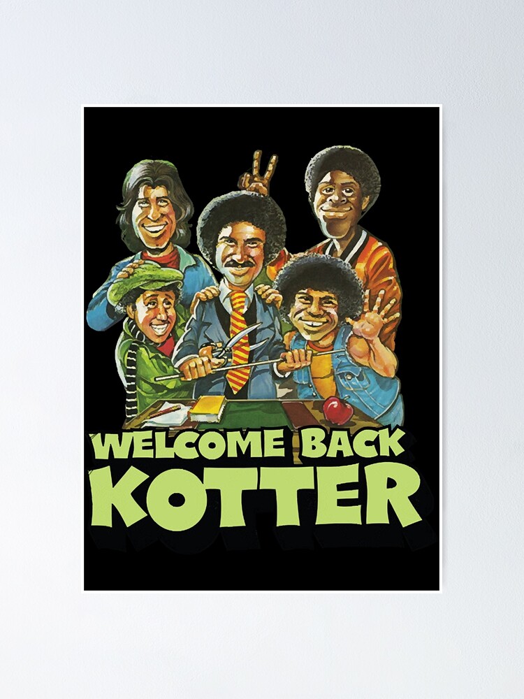 "Welcome Back Kotter " Poster for Sale by DawnRodrig2469 | Redbubble