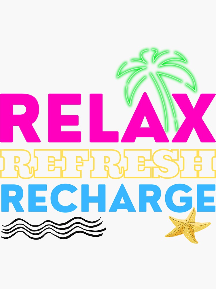 "Relax Refresh Recharge" Sticker by GeeHanz | Redbubble