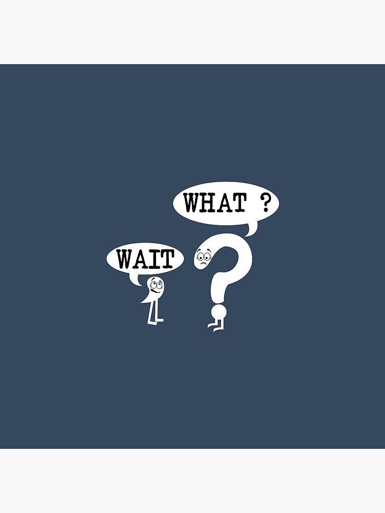 Comma, Question Mark Wait,...What! Pin Button