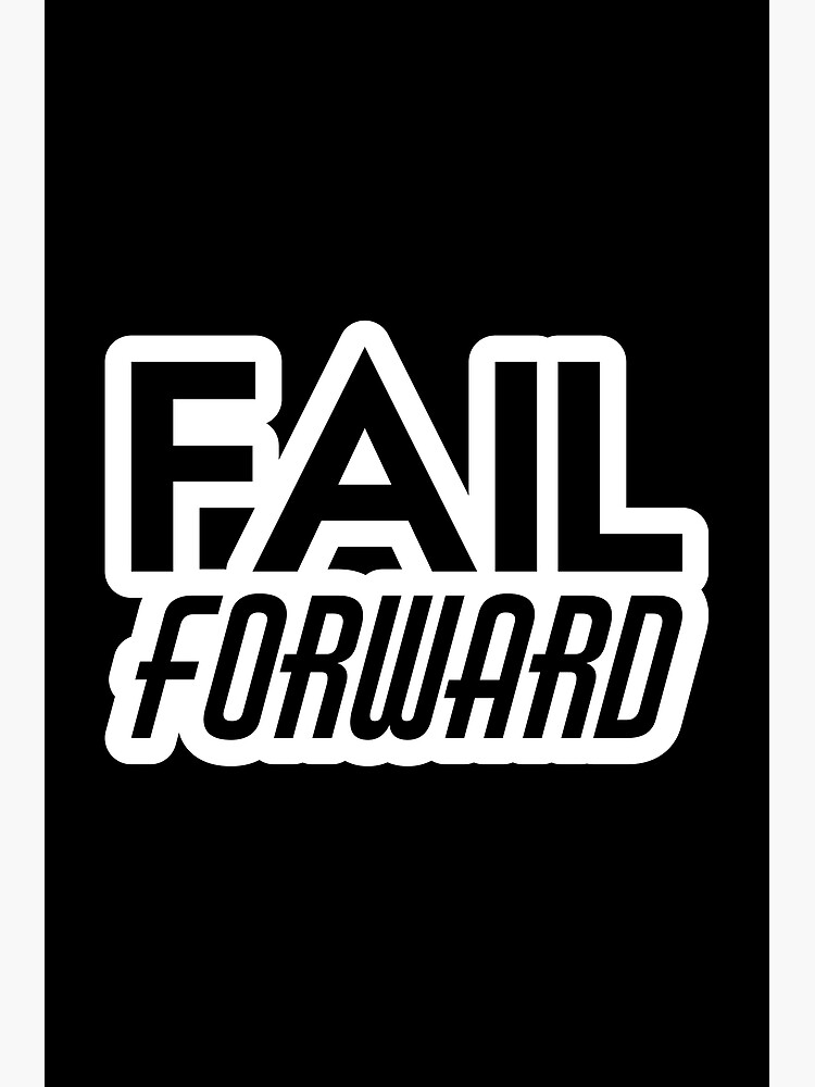 "fail forward - motivational quote" Poster for Sale by TheShirtyGuy ...