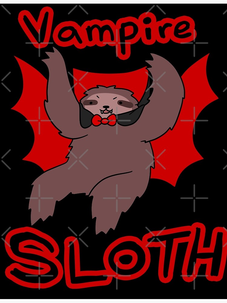 "Vampire Sloth" Poster by SaradaBoru | Redbubble