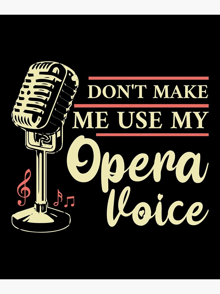 "Opera Singer Vocalist Funny" Poster for Sale by LamPhuongshop | Redbubble