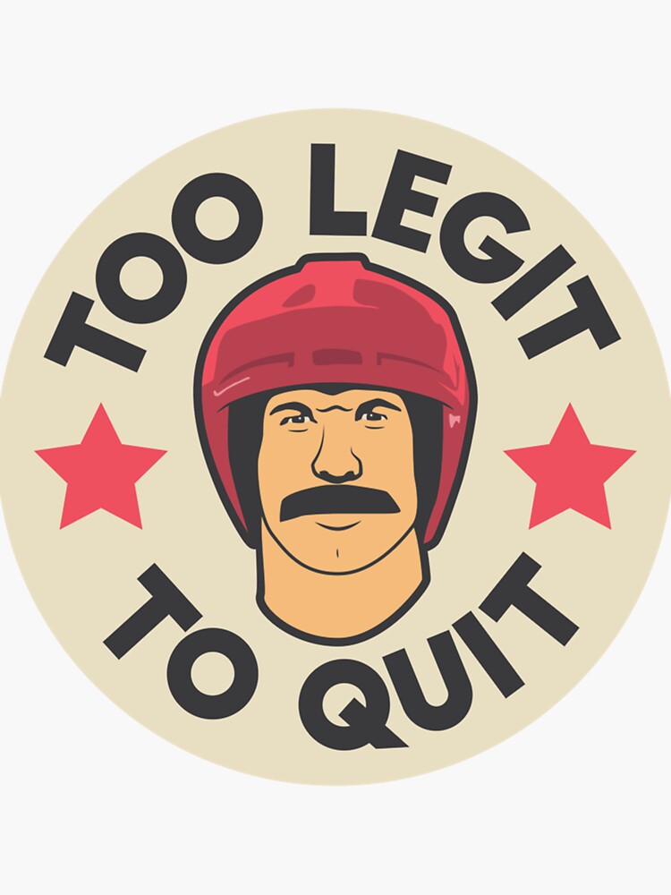 "Too Legit To Quit Classic" Sticker for Sale by WouterVanDen | Redbubble