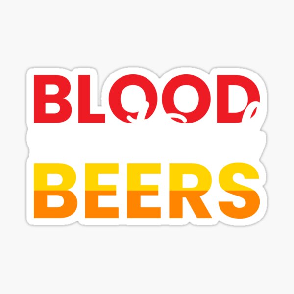 "Blood sweet and beers" Sticker by Best-Designers | Redbubble