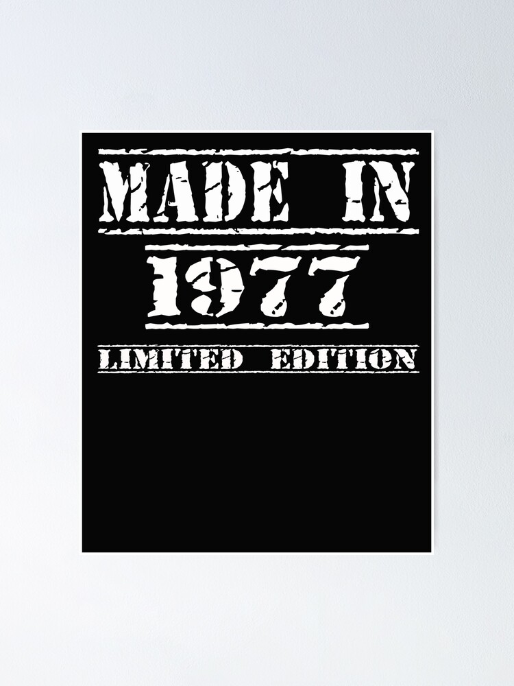 "Made in 1977 Limited Edition Birthday Design" Poster by PopsTees ...