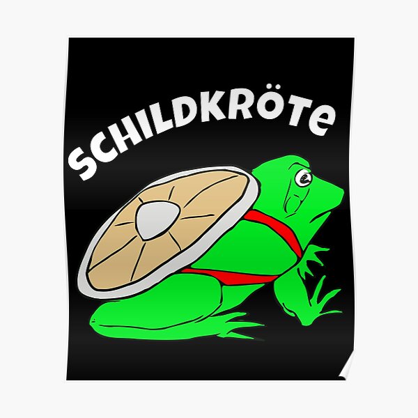 "Funny German Turtle, Schildkröte: literally Shield Toad" Poster for ...