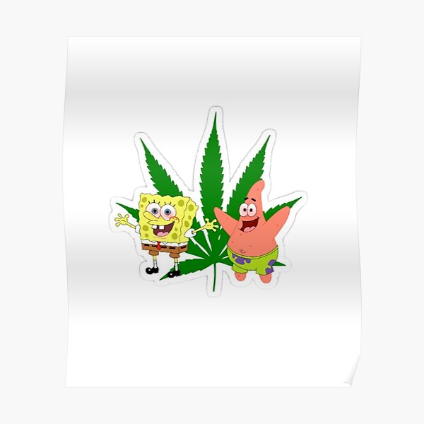 Weed Spongebob And Patrick Poster For Sale By Designerroha Redbubble