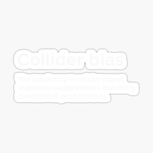 "Collider bias white" Sticker for Sale by EdimQuotes | Redbubble