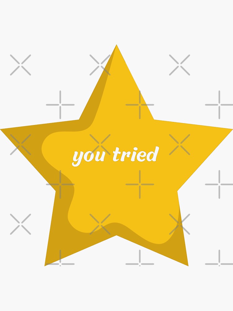 "you tried gold star" Sticker by mode-style | Redbubble