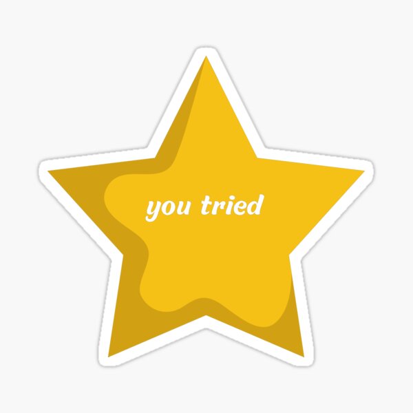 "you tried gold star" Sticker by mode-style | Redbubble