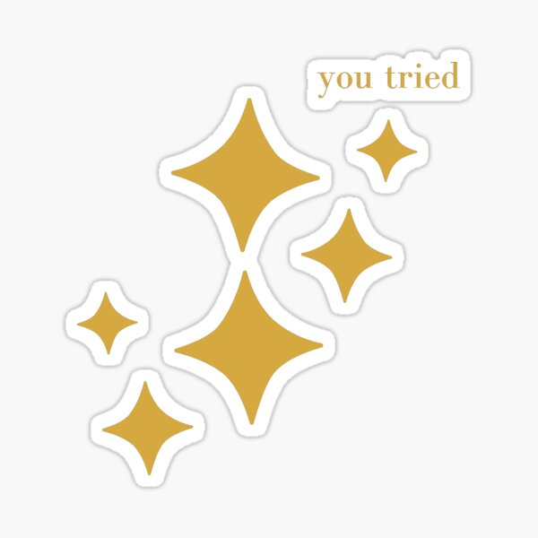 " you tried gold star - gold stars" Sticker by mode-style | Redbubble