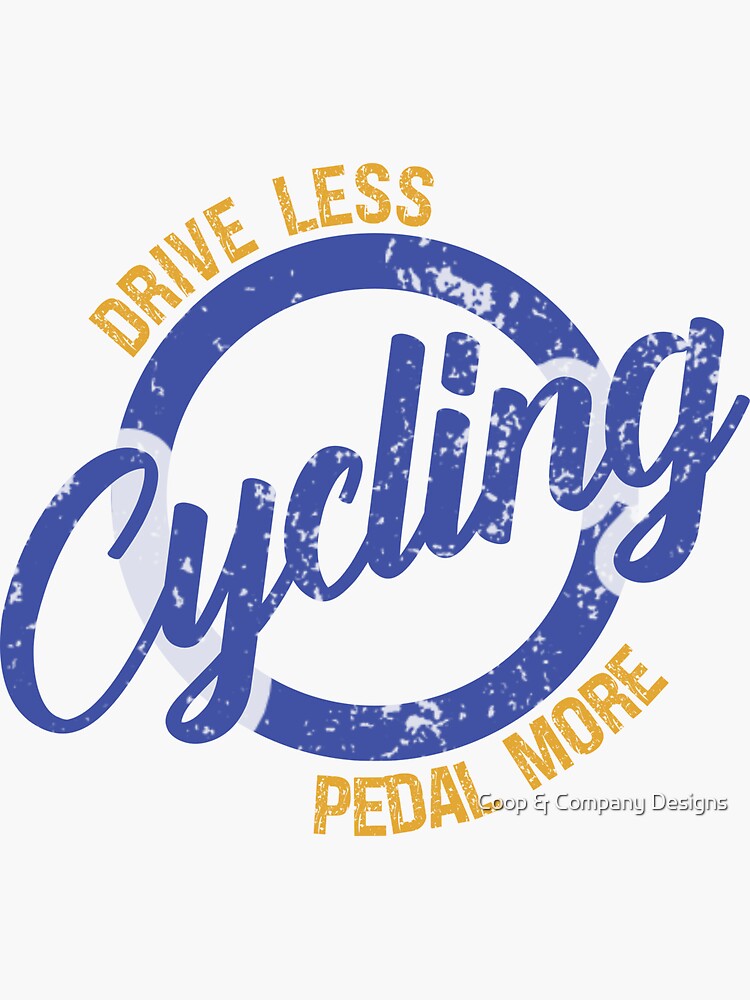 "Cycling - Drive Less Pedal More" Sticker by CCD2022 | Redbubble