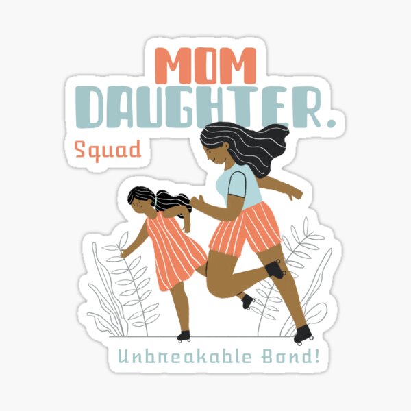 Mom Daughter Squad Unbreakable Bond Essential T Shirt Sticker For