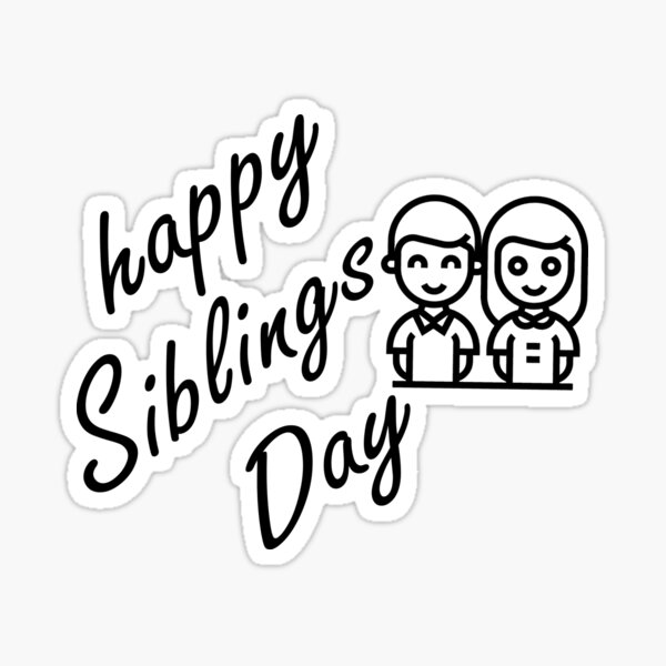 "siblings day- Brothers - Sisters - Happy siblings day - Family ...