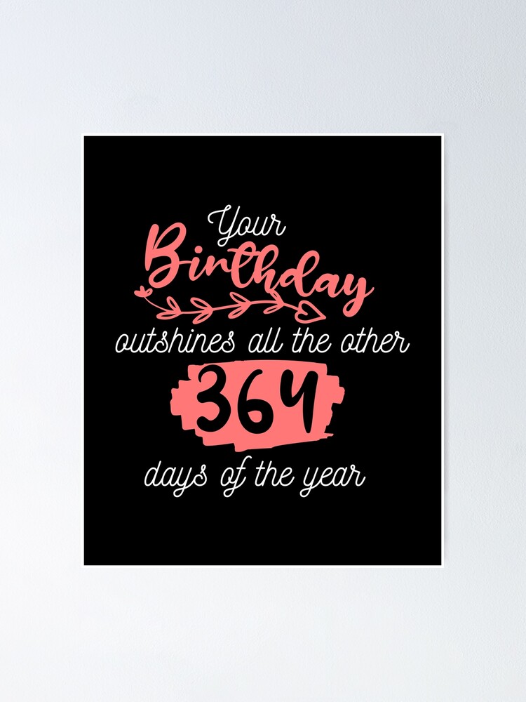 "funny mother's day quotes Your birthday outshines all the other 364 ...