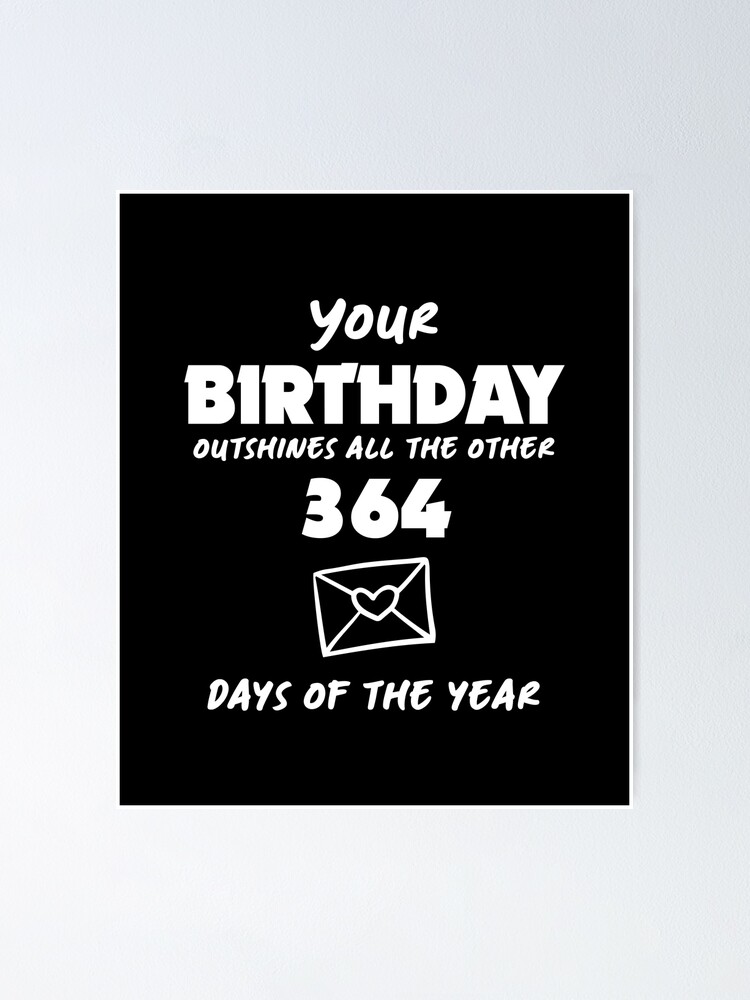 "funny mother's day quotes Your birthday outshines all the other 364 ...