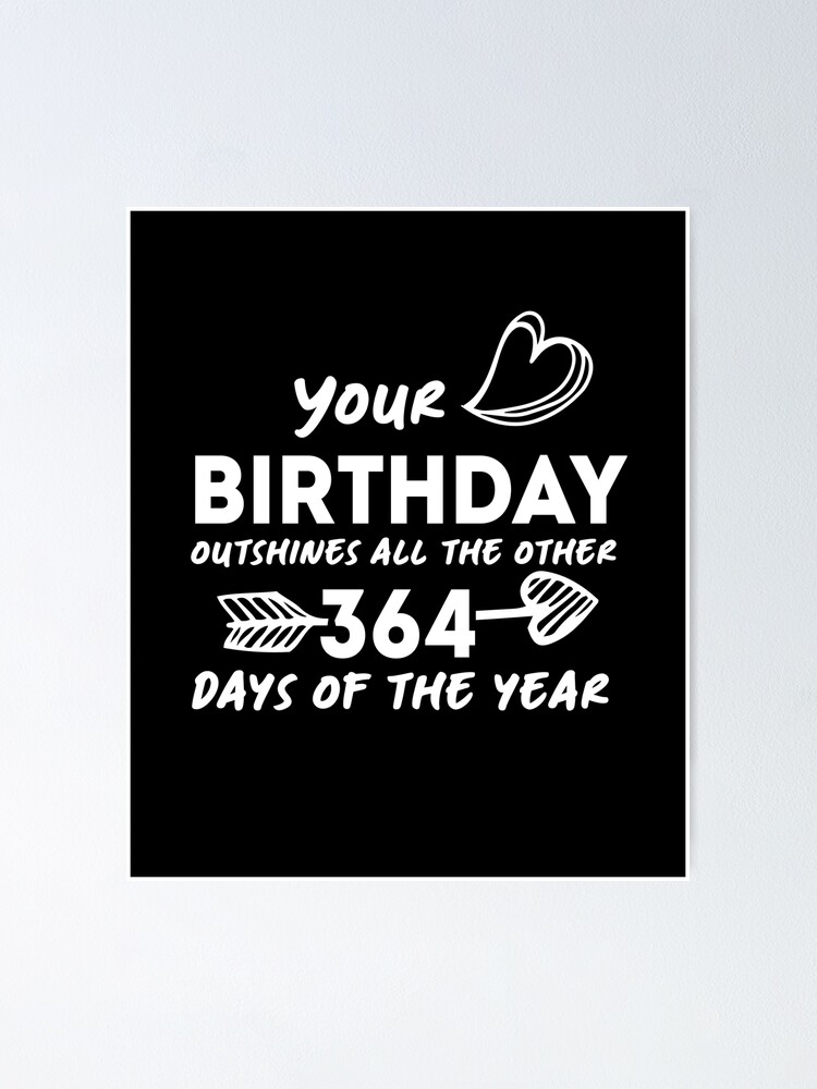 "funny mother's day quotes Your birthday outshines all the other 364 ...