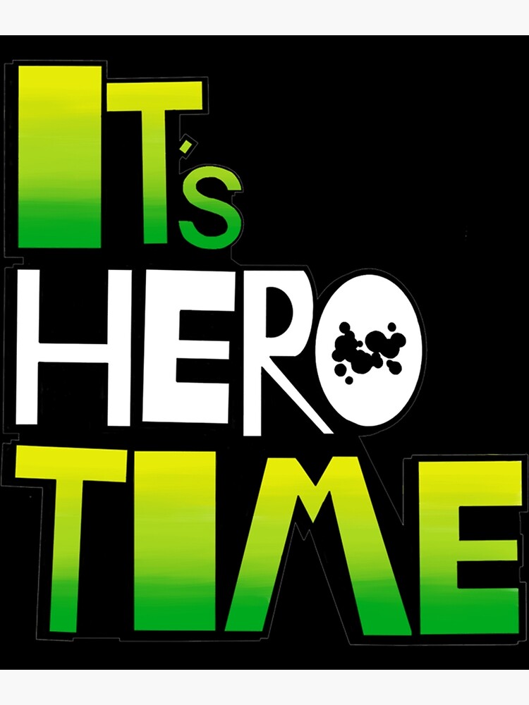 "Its hero time" Poster by CristynfFiore | Redbubble
