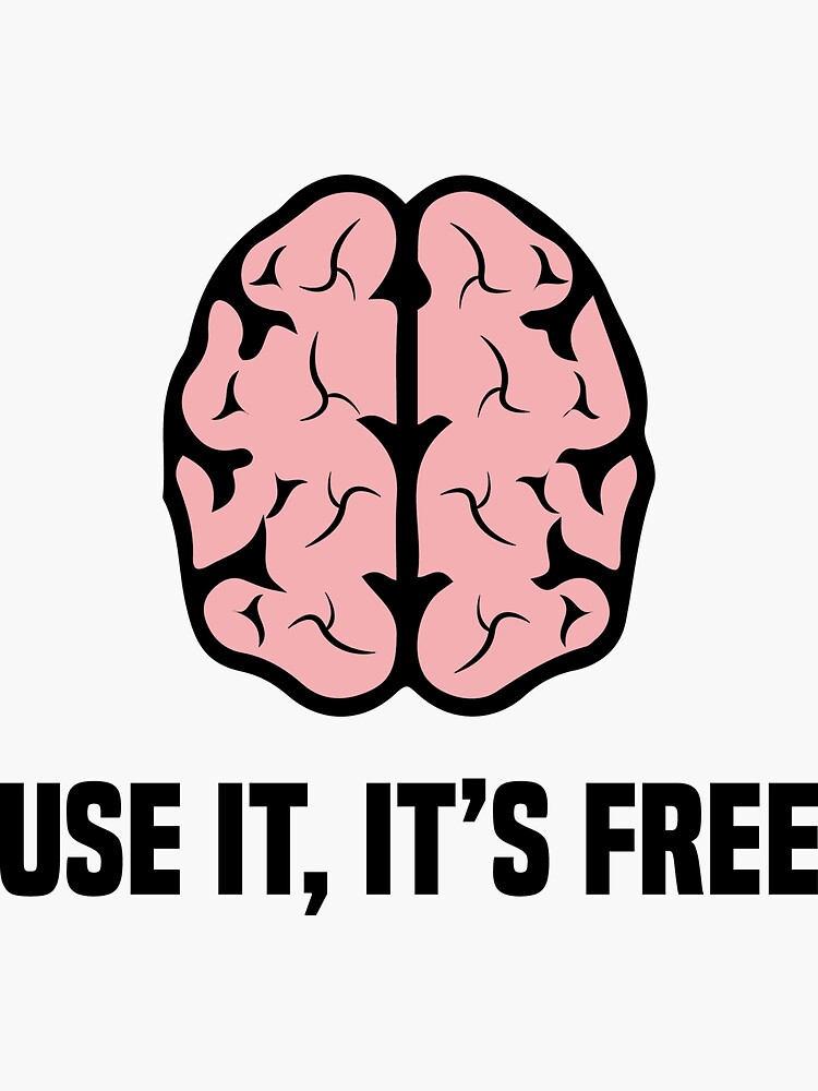"Use your brain, it's free: Design" Sticker for Sale by Otmane55 ...