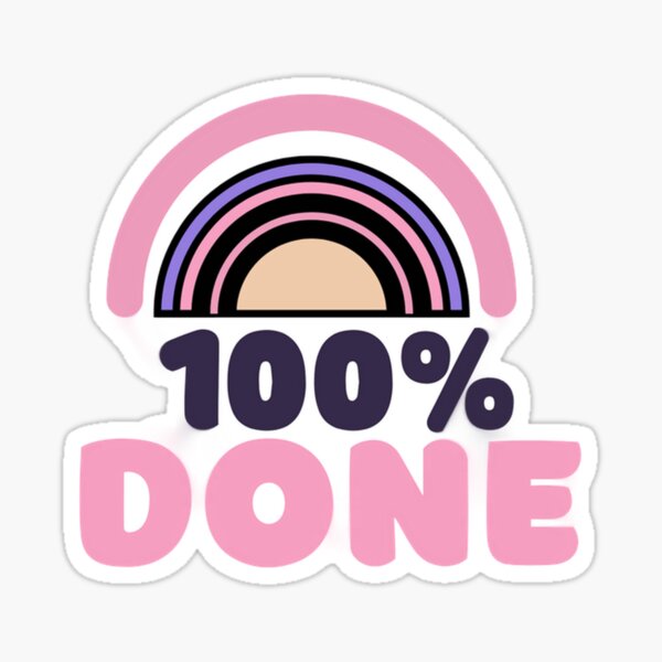 "Copy of 100 percent done" Sticker by HIKE-CAMPING | Redbubble