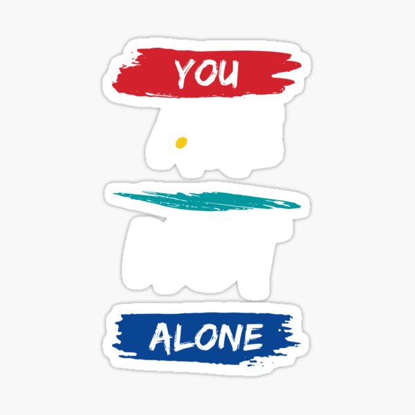 "You Are Not Alone" Sticker by FancyZone | Redbubble