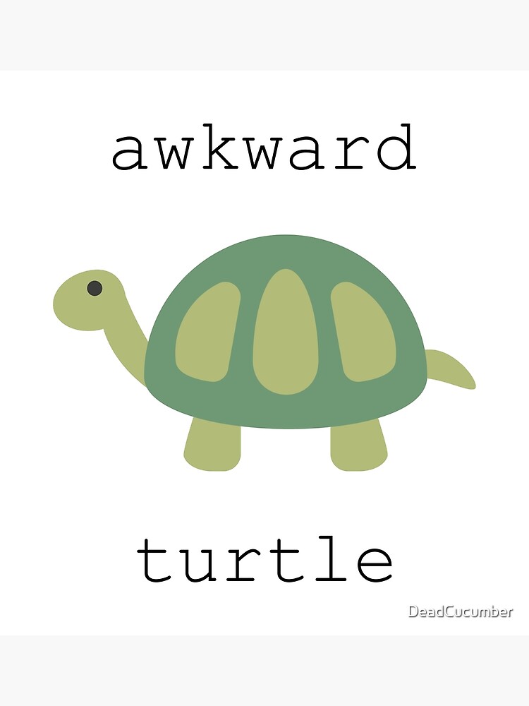 "Awkward turtle & funny animal" Poster for Sale by DeadCucumber | Redbubble