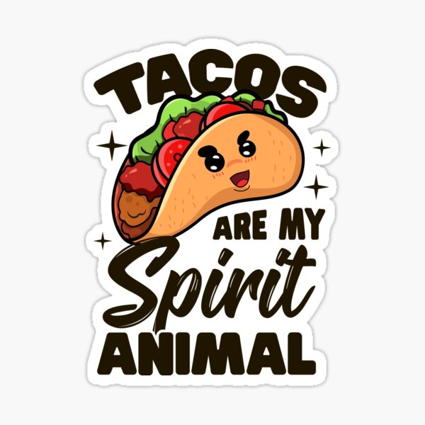 "Tacos are my Spirit Animal - Funny mexican food lover gift" Sticker by ...