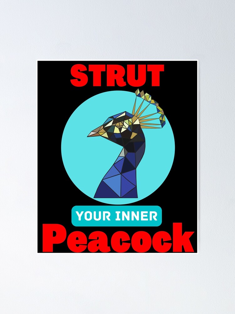 Póster Strut Your Inner Peacock Bird Lover Ts Cotizaciones De Empoderamiento Versión De