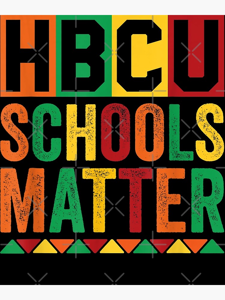 "HBCU Schools Matter Historical Black College Alumni grad" Poster for ...