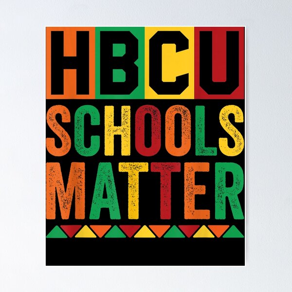 "HBCU Schools Matter Historical Black College Alumni grad" Poster for ...