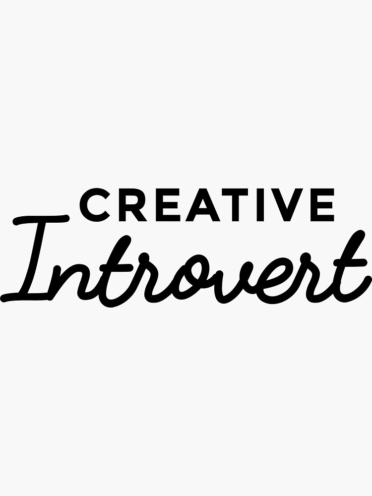 "I'm a Creative Introvert" Sticker for Sale by catillest | Redbubble