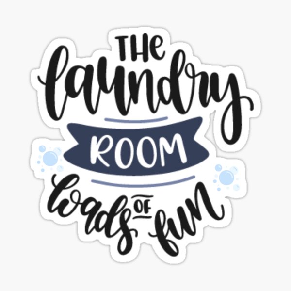 "Funny Laundry Quote The Laundry Room Loads of Fun" Sticker by ...