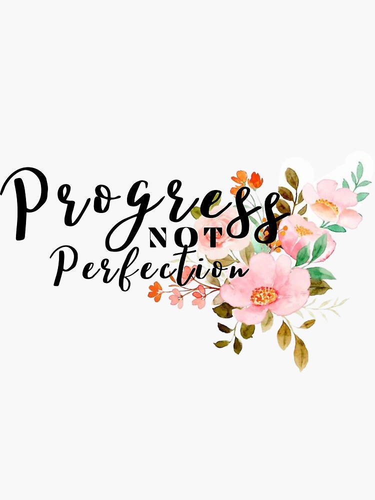 "Progress Not Perfection" Sticker by karbelle | Redbubble