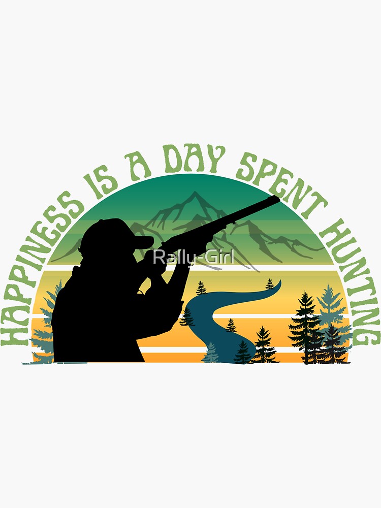 "Happiness Is A Spent Day Hunting, Man Hunting Gifts, Hunters " Sticker ...