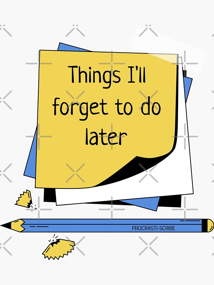"Things Ill Forget To Do Later Funny Sticky Note" Sticker by ...