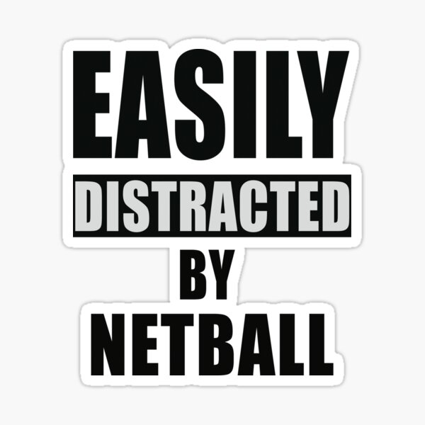 "Easily Distracted By Netball, Netball Quote, Netball Design, Funny ...
