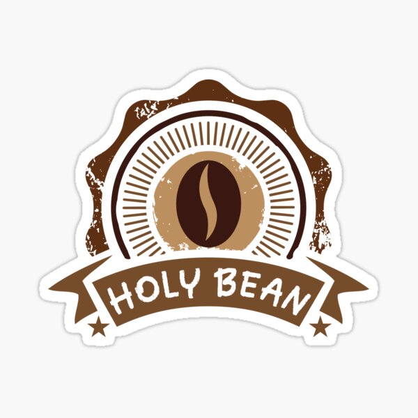 "Holy Bean / coffee / coffee bean" Sticker by Happy-Work-2021 | Redbubble