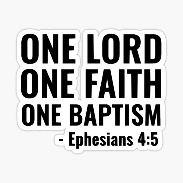 "One Lord One Faith One Baptism - Christian" Sticker for Sale by ...