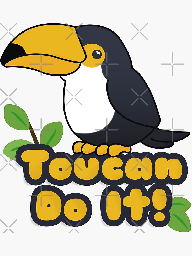 "Toucan Do It!" Sticker for Sale by revoltz | Redbubble